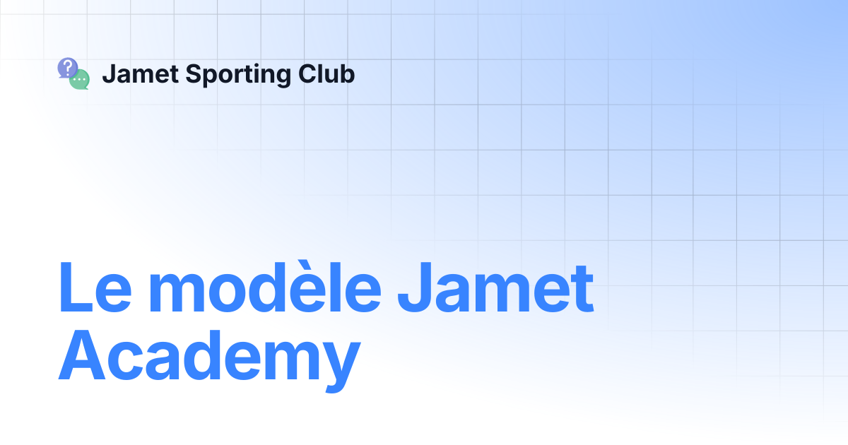 Le modèle Jamet Academy | Jamet Sporting Club